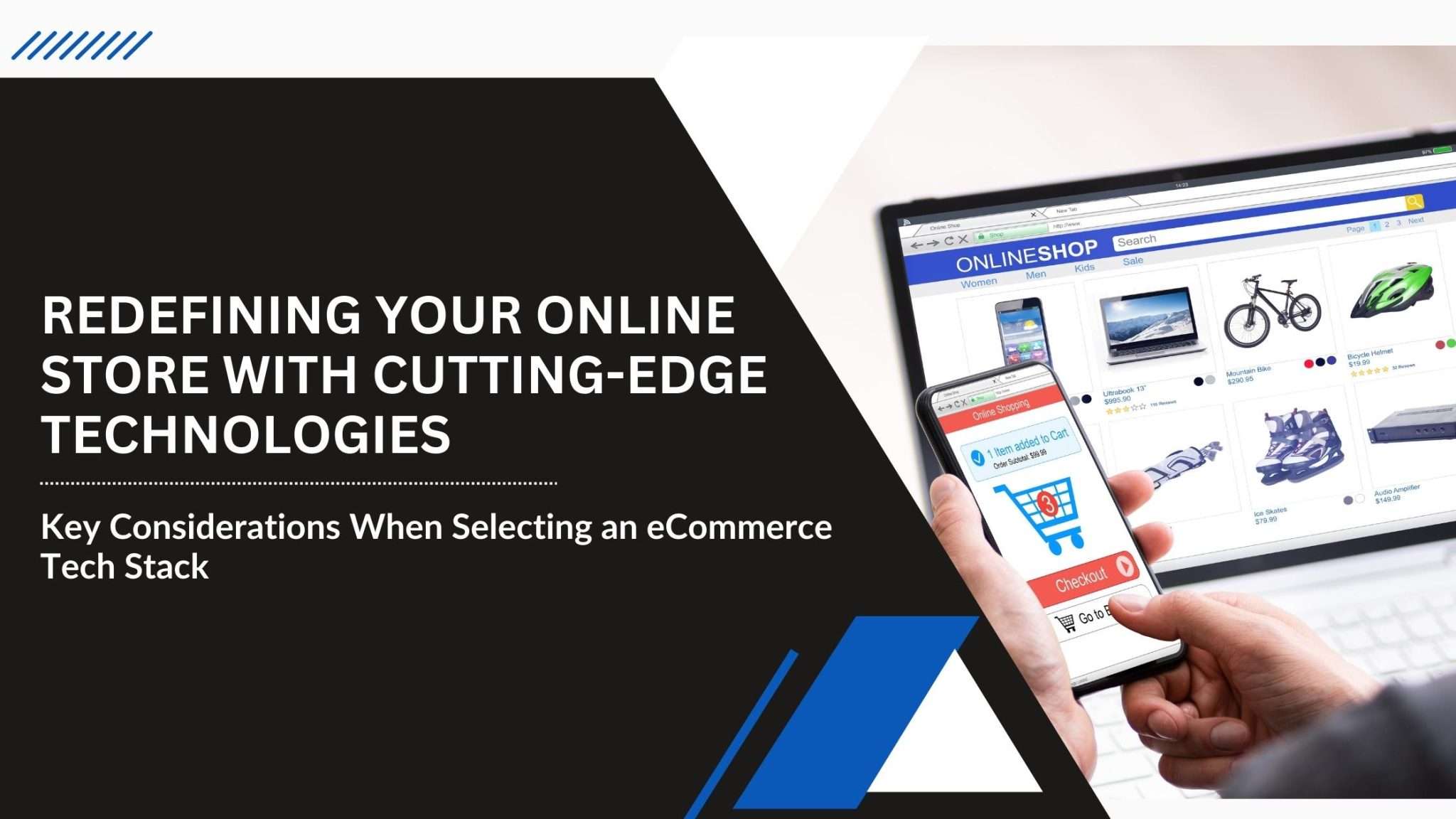 Redefining Your Online Stores-eCommerce Tech Stack