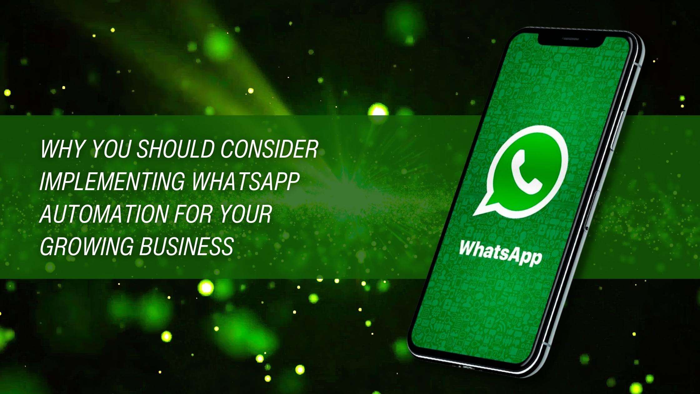 Implementing WhatsApp Automation for Your Growing Business