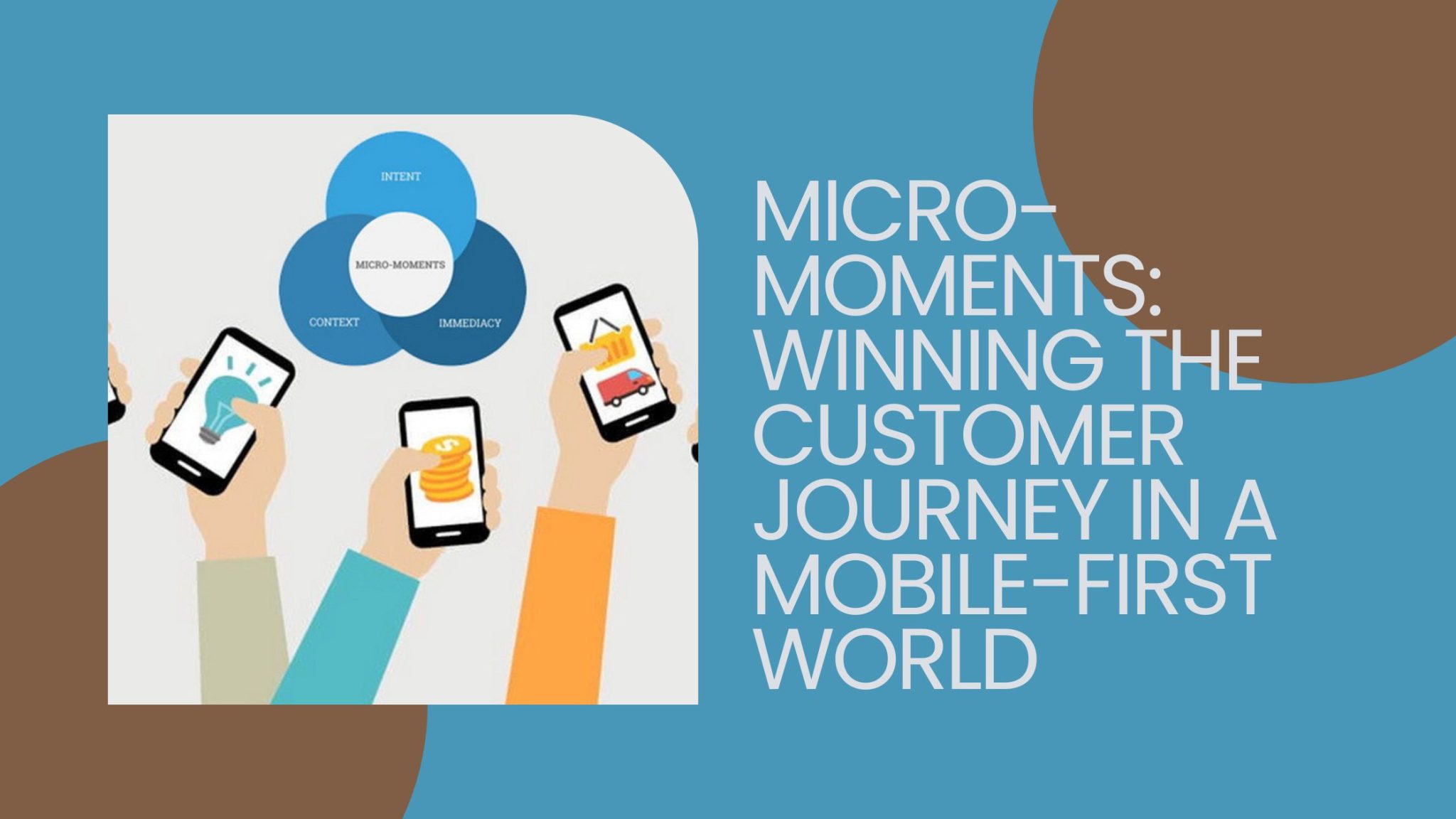 Micro-Moments: Winning the Customer Journey