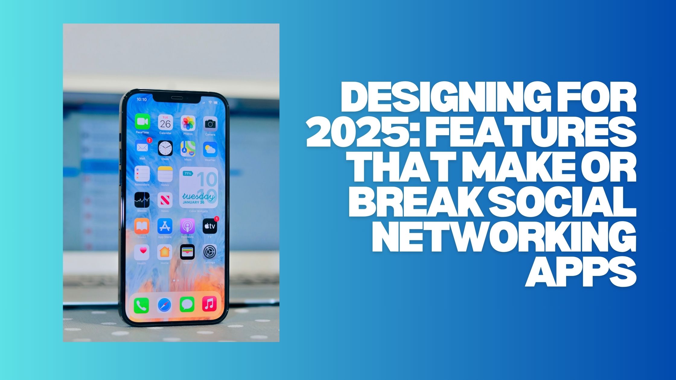 Top Social Networking Apps Trends and Features to Watch in 2025