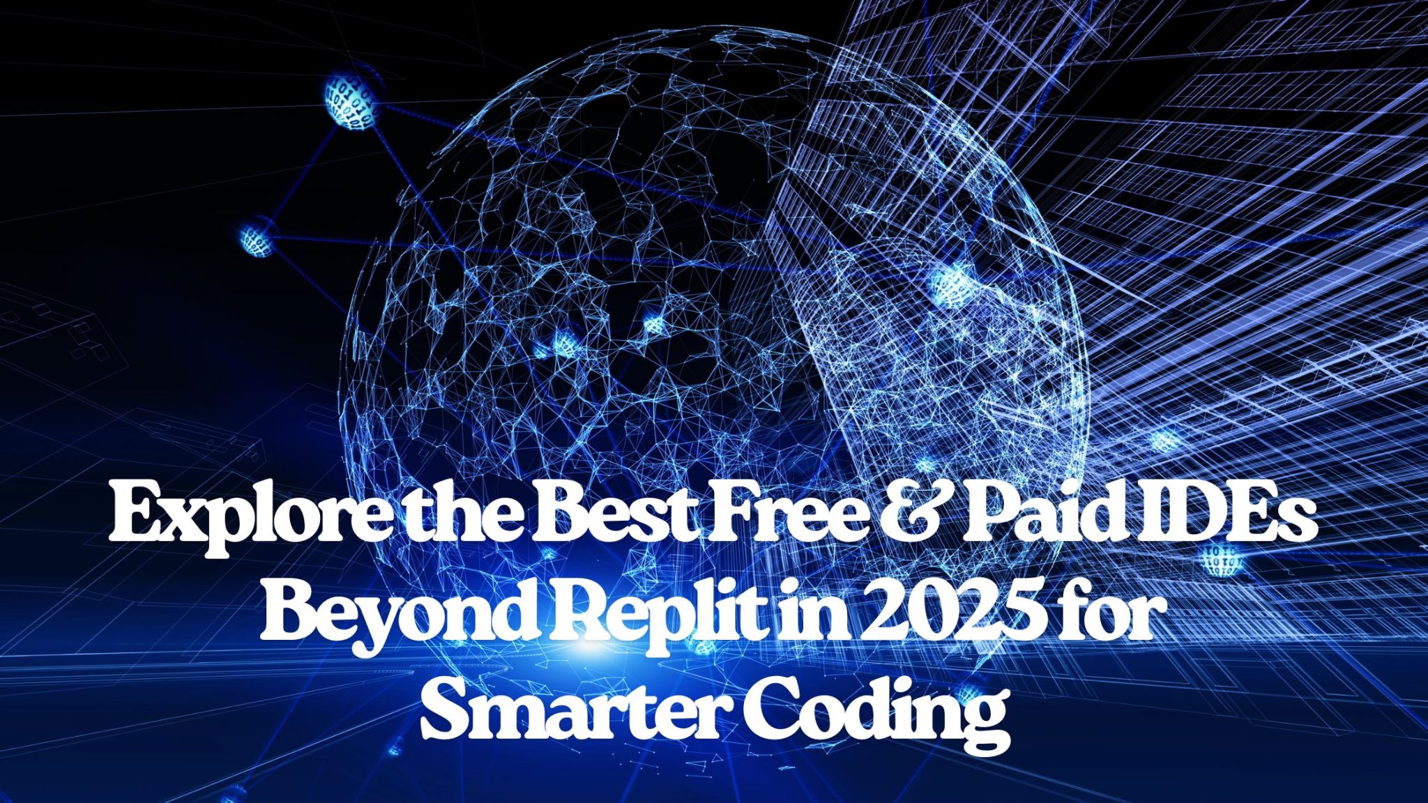 Top IDEs for Coding in 2025: Best Free & Paid Alternatives to Replit